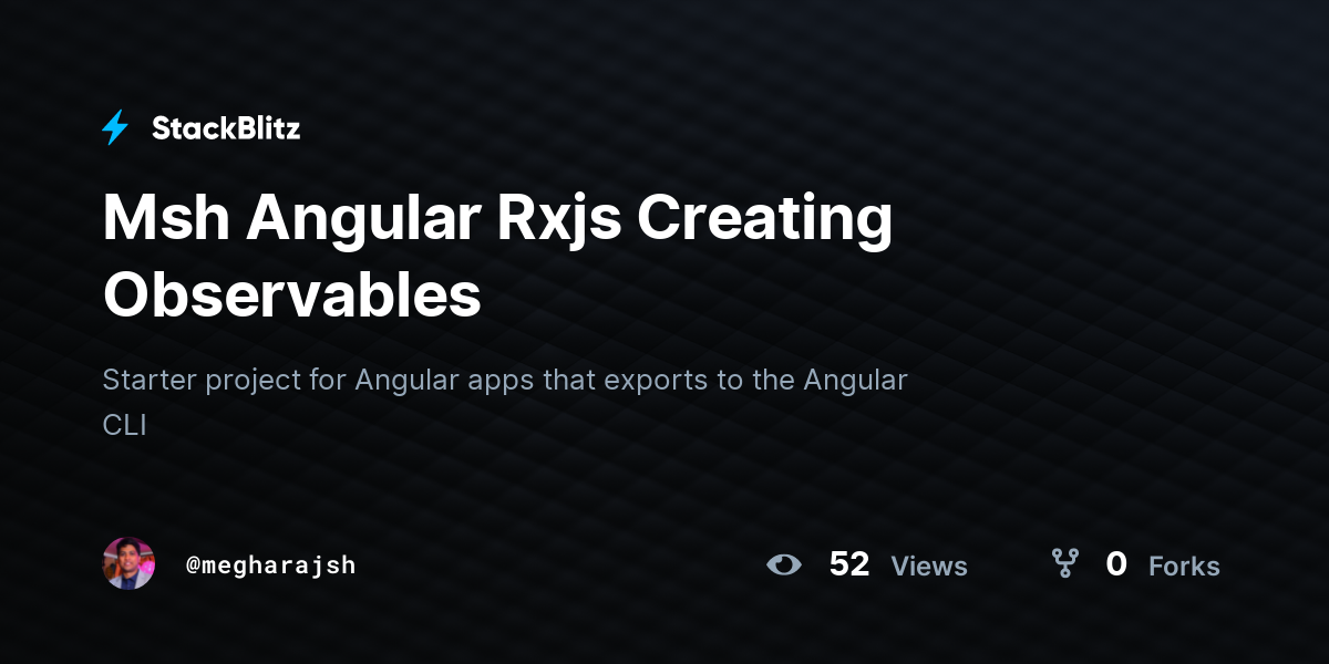 Msh Angular Rxjs Creating Observables - StackBlitz Msh Angular Rxjs Creating Observables - StackBlitz