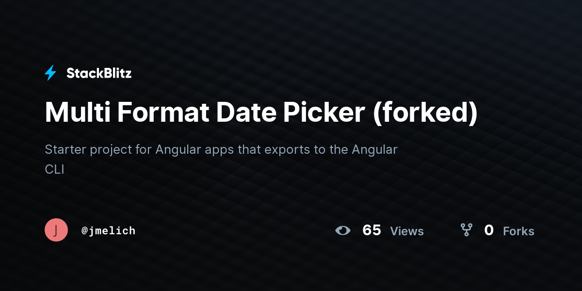 Multi Format Date Picker (forked) - StackBlitz Multi Format Date Picker (forked) - StackBlitz