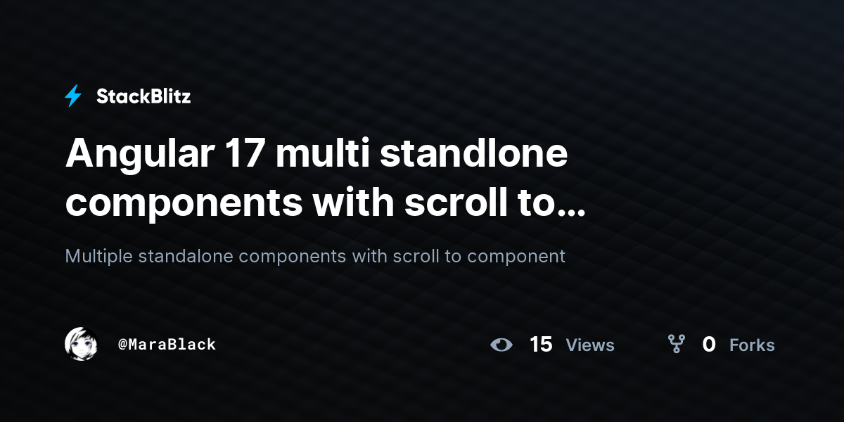 Angular 17 multi standlone components with scroll to component - StackBlitz Angular 17 multi standlone components with scroll to component - StackBlitz