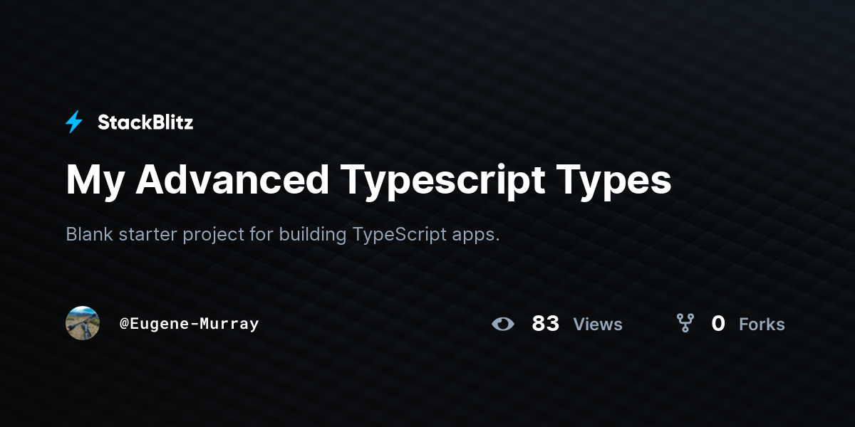 My Advanced Typescript Types - StackBlitz My Advanced Typescript Types - StackBlitz