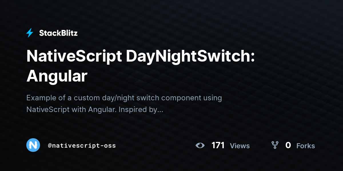NativeScript DayNightSwitch: Angular - StackBlitz NativeScript DayNightSwitch: Angular - StackBlitz