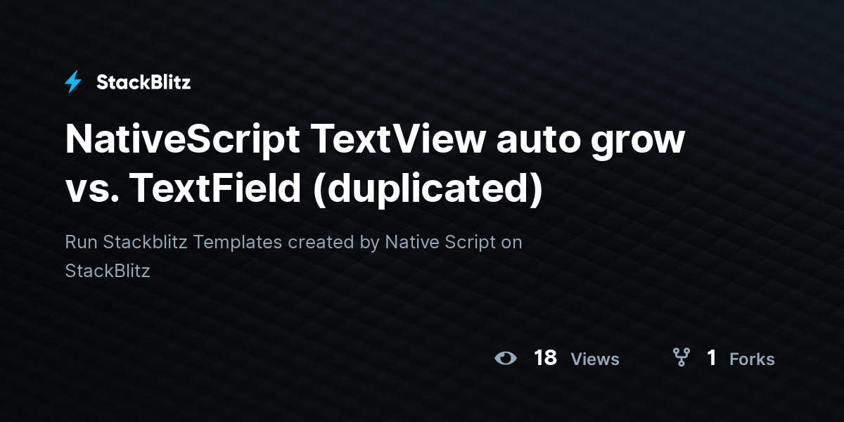 NativeScript TextView auto grow vs. TextField (duplicated) - StackBlitz