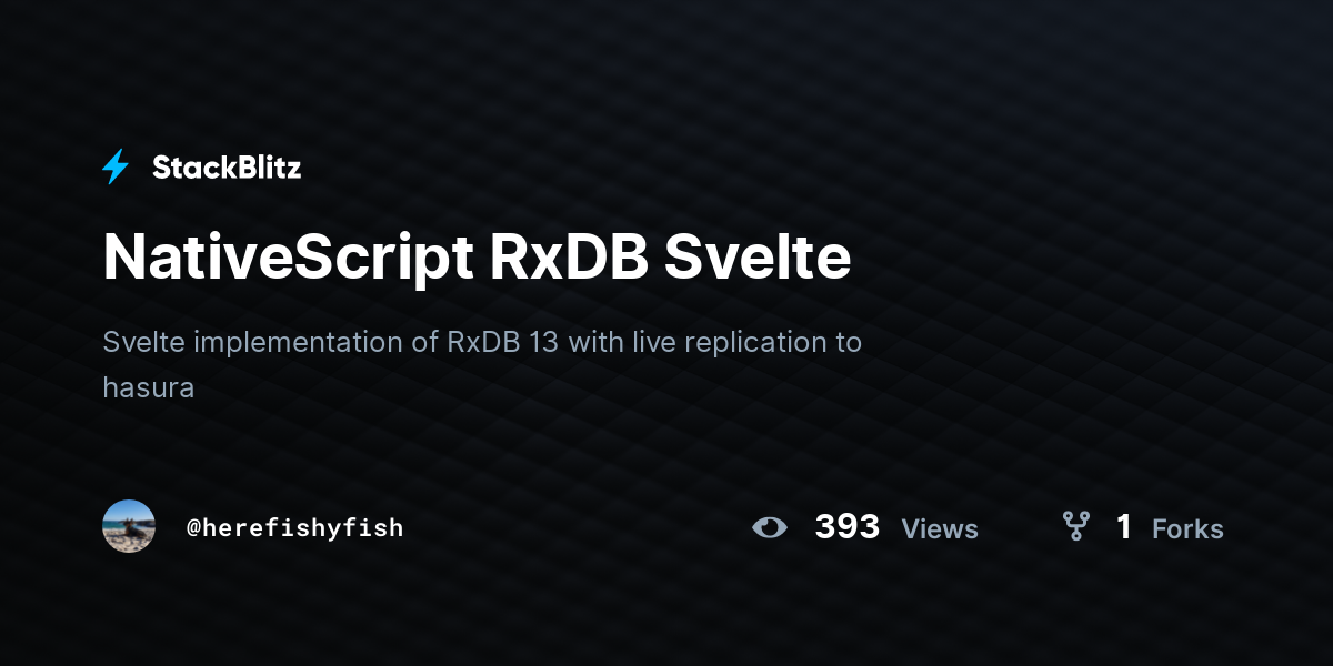 NativeScript RxDB Svelte - StackBlitz NativeScript RxDB Svelte - StackBlitz