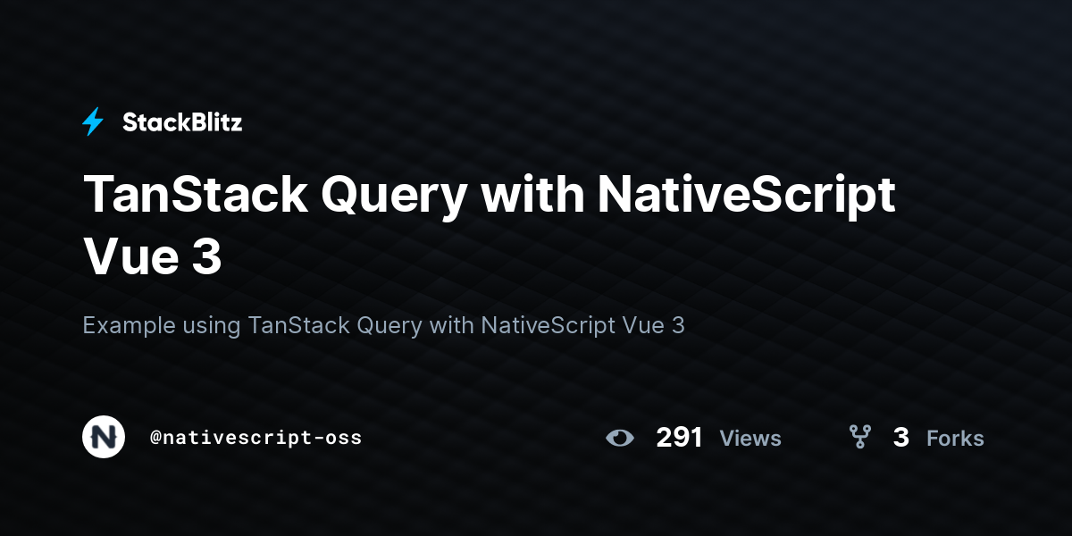TanStack Query with NativeScript Vue 3 - StackBlitz