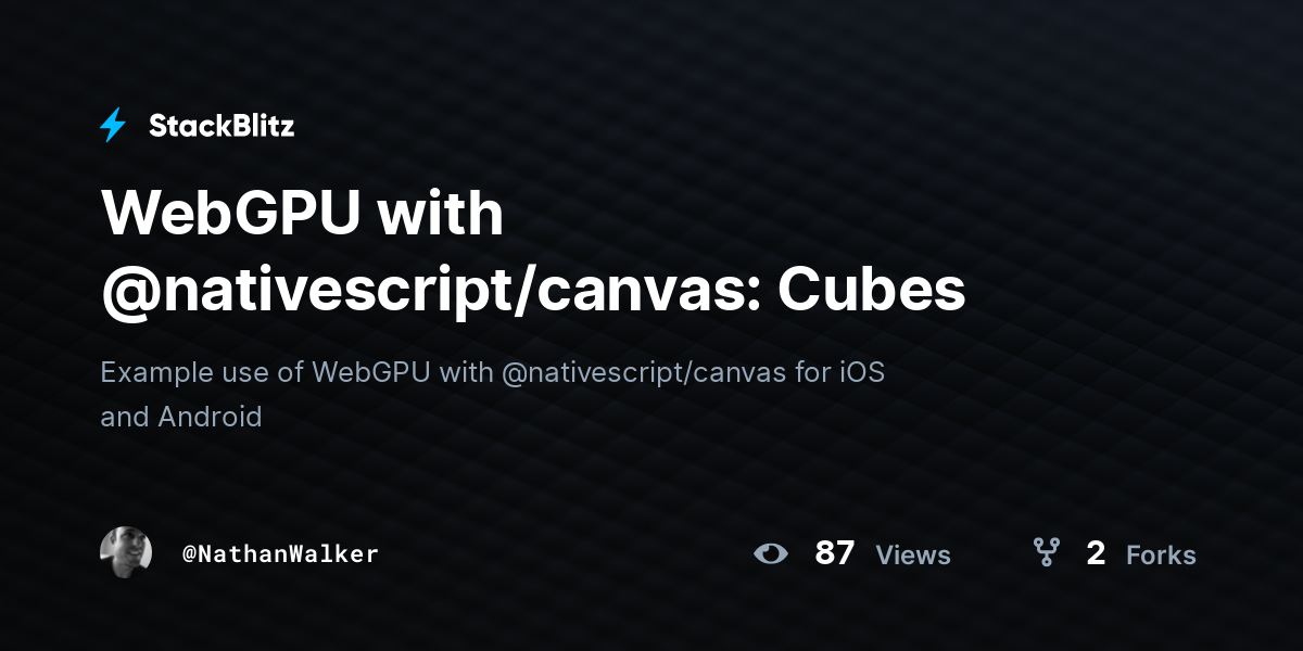 WebGPU with @nativescript/canvas: Cubes - StackBlitz