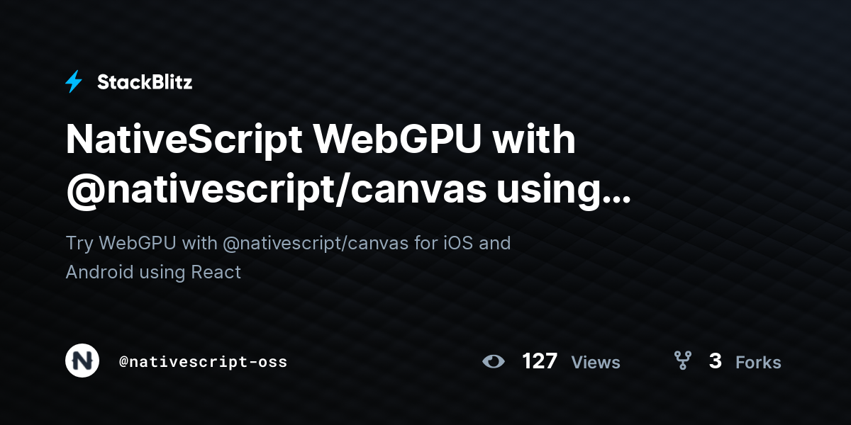 NativeScript WebGPU with @nativescript/canvas using React: Saturn - StackBlitz