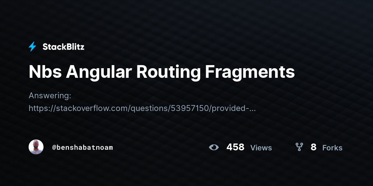 Nbs Angular Routing Fragments - StackBlitz Nbs Angular Routing Fragments - StackBlitz