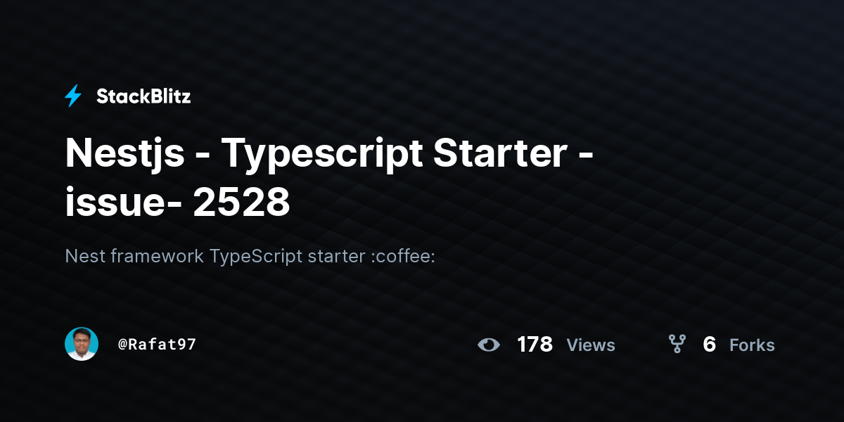 Nestjs - Typescript Starter - issue- 2528 - StackBlitz Nestjs - Typescript Starter - issue- 2528 - StackBlitz