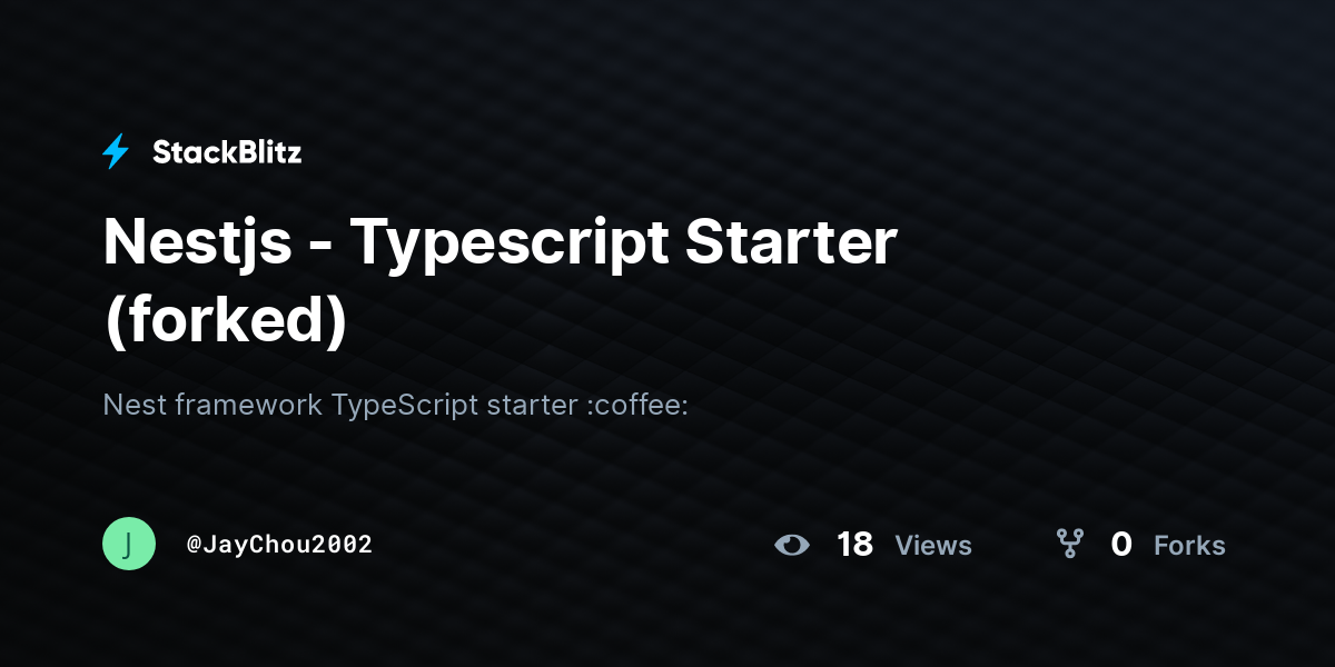 Nestjs - Typescript Starter (forked) - StackBlitz Nestjs - Typescript Starter (forked) - StackBlitz