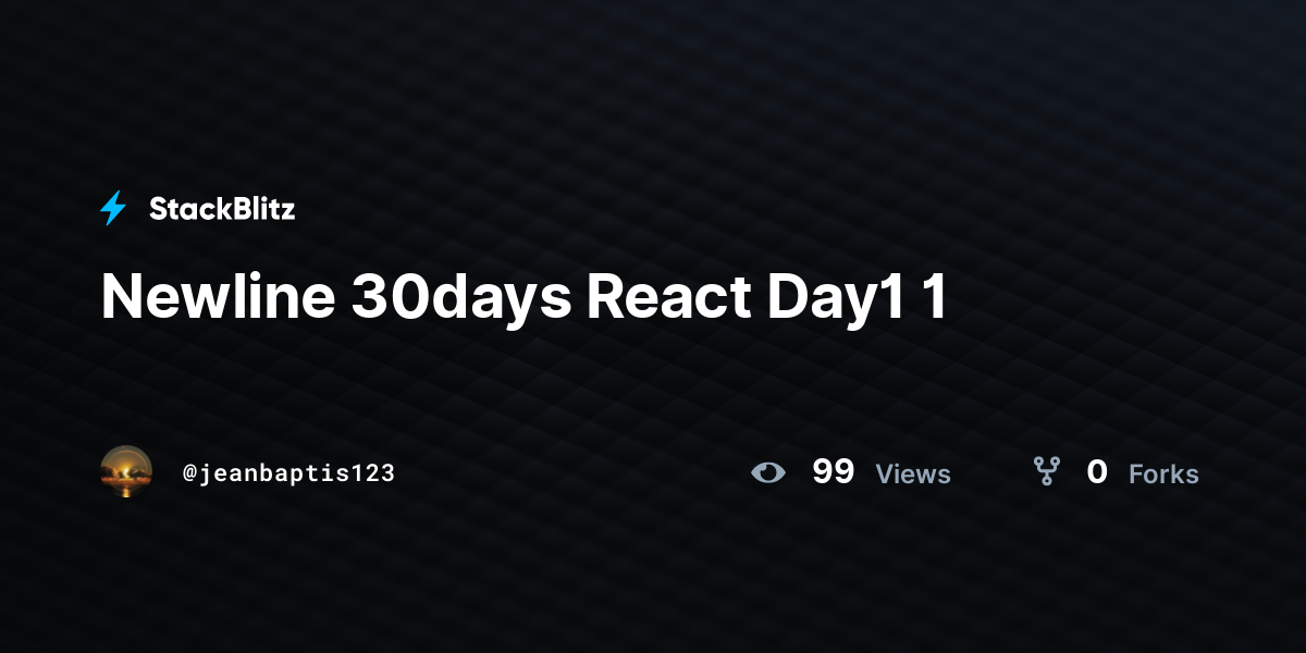 Newline 30days React Day1 1 - StackBlitz Newline 30days React Day1 1 - StackBlitz