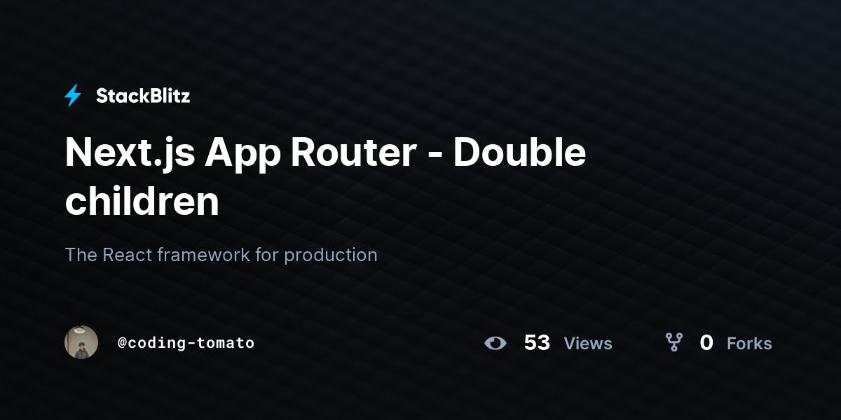 Next.js App Router - Double children - StackBlitz