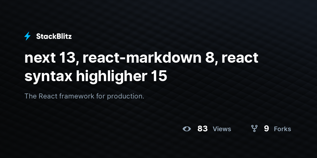 next 13, react-markdown 8, react syntax highligher 15 - StackBlitz