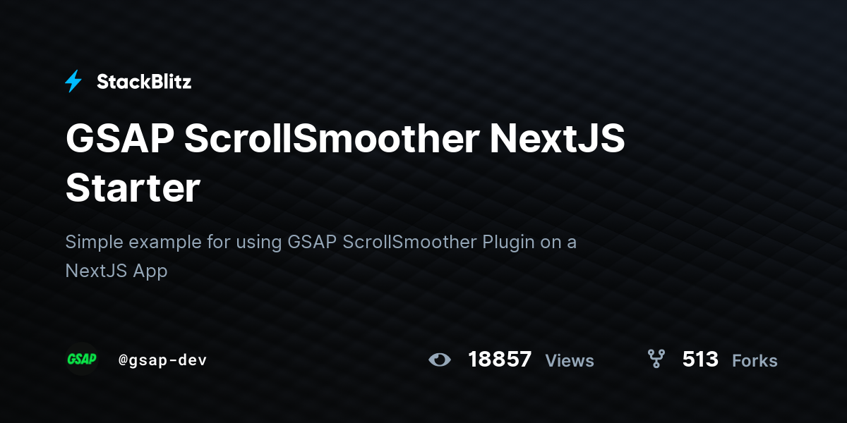 GSAP ScrollSmoother NextJS Starter - StackBlitz GSAP ScrollSmoother NextJS Starter - StackBlitz