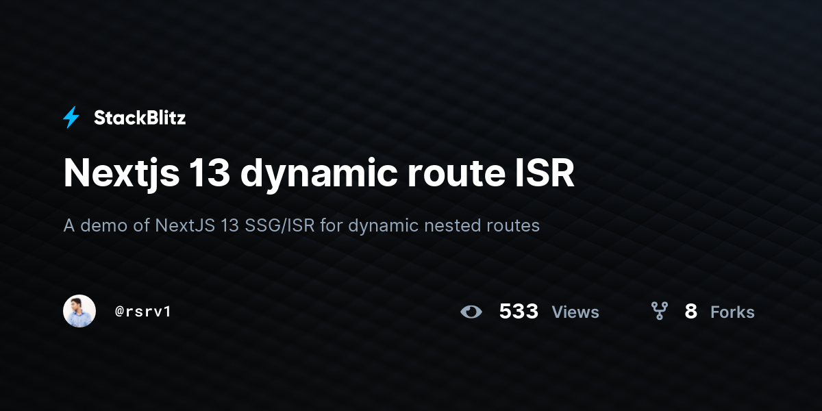 Nextjs 13 dynamic route ISR - StackBlitz