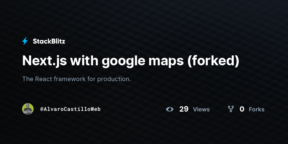 Next.js with google maps (forked) - StackBlitz Next.js with google maps (forked) - StackBlitz