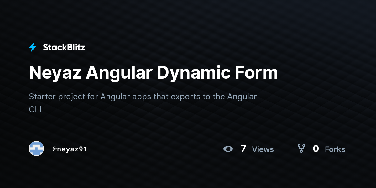 Neyaz Angular Dynamic Form - StackBlitz