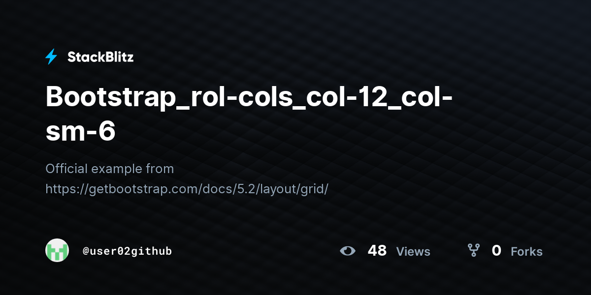 Bootstrap_rol-cols_col-12_col-sm-6 - StackBlitz