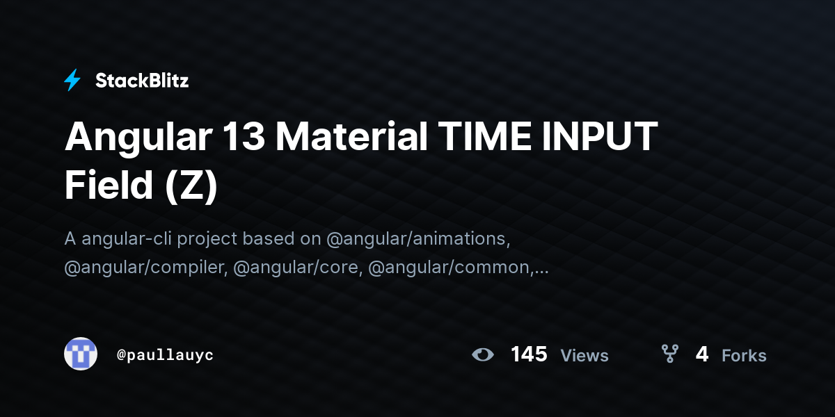 Angular 13 Material TIME INPUT Field (Z) - StackBlitz