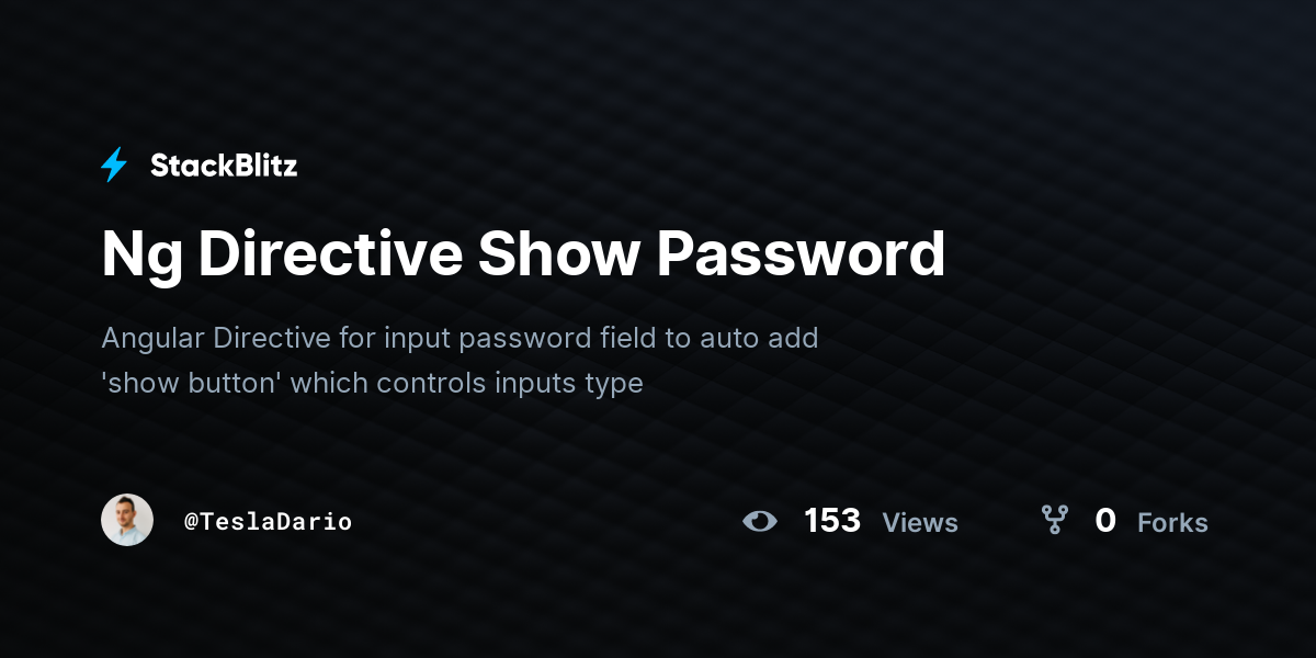 Ng Directive Show Password - StackBlitz Ng Directive Show Password - StackBlitz