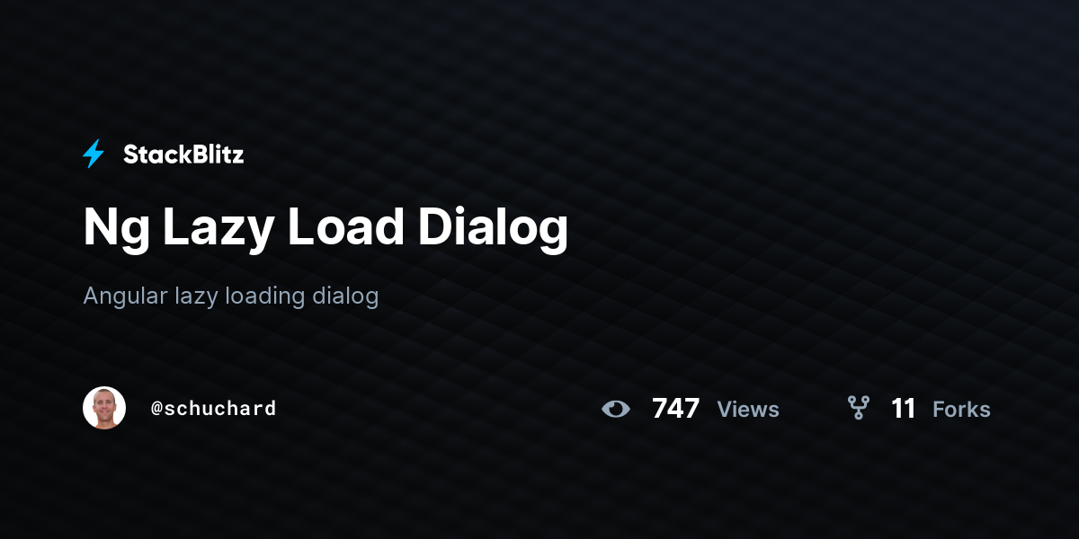 Ng Lazy Load Dialog - StackBlitz