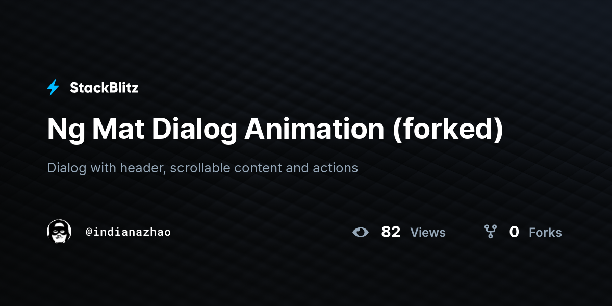 Ng Mat Dialog Animation (forked) - StackBlitz Ng Mat Dialog Animation (forked) - StackBlitz