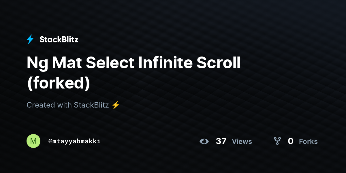 Ng Mat Select Infinite Scroll (forked) - StackBlitz Ng Mat Select Infinite Scroll (forked) - StackBlitz