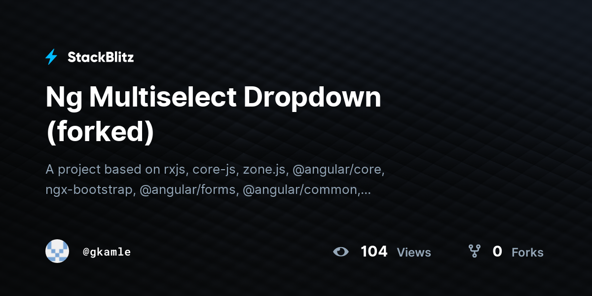 Ng Multiselect Dropdown (forked) - StackBlitz Ng Multiselect Dropdown (forked) - StackBlitz