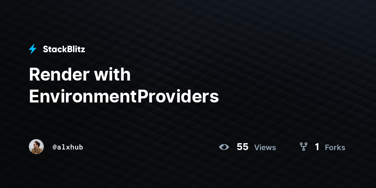 Render with EnvironmentProviders - StackBlitz
