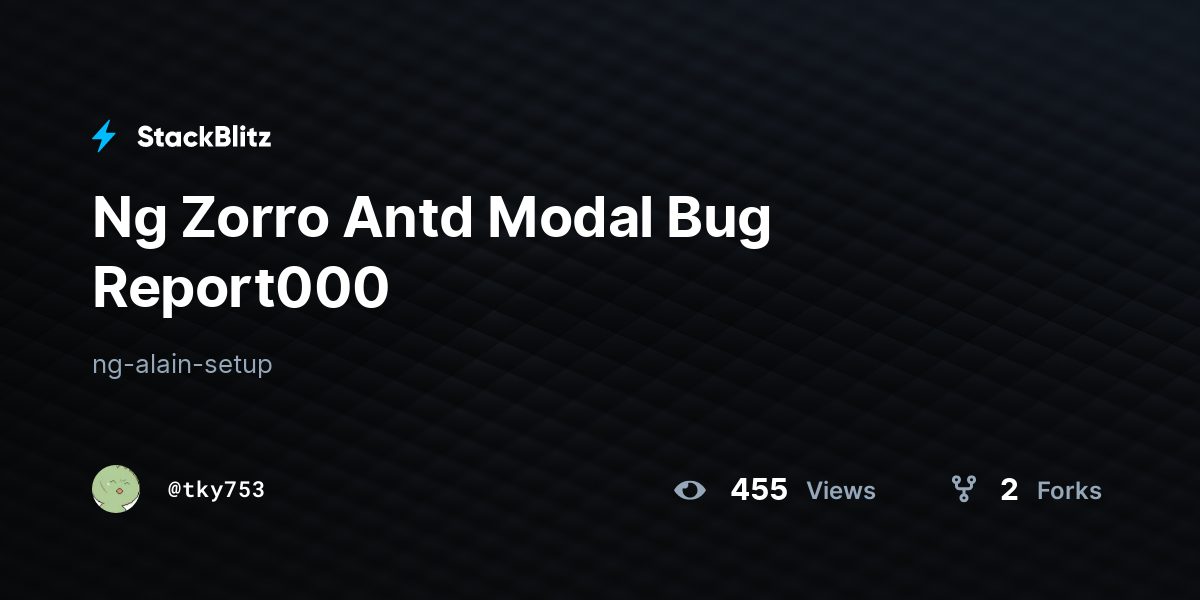 Ng Zorro Antd Modal Bug Report000 - StackBlitz Ng Zorro Antd Modal Bug Report000 - StackBlitz