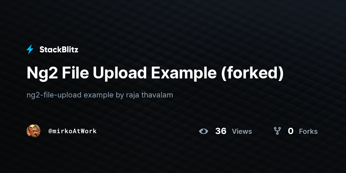 Ng2 File Upload Example (forked) - StackBlitz Ng2 File Upload Example (forked) - StackBlitz