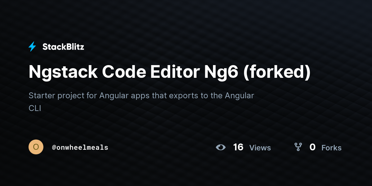 Ngstack Code Editor Ng6 (forked) - StackBlitz