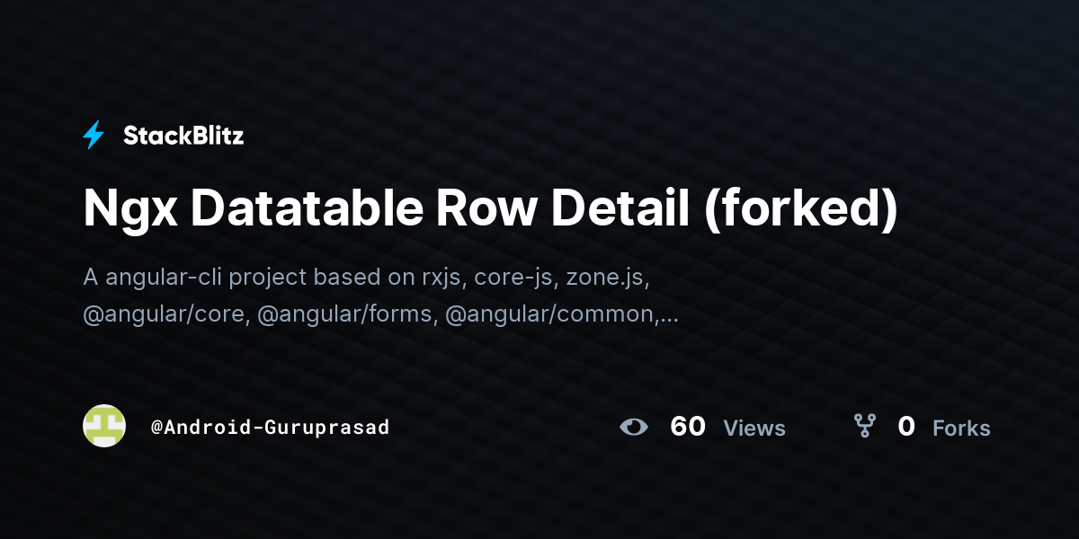 Ngx Datatable Row Detail (forked) - StackBlitz Ngx Datatable Row Detail (forked) - StackBlitz
