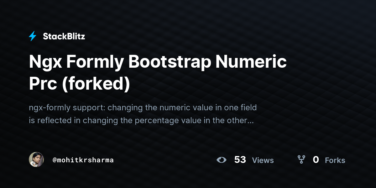 Ngx Formly Bootstrap Numeric Prc (forked) - StackBlitz Ngx Formly Bootstrap Numeric Prc (forked) - StackBlitz