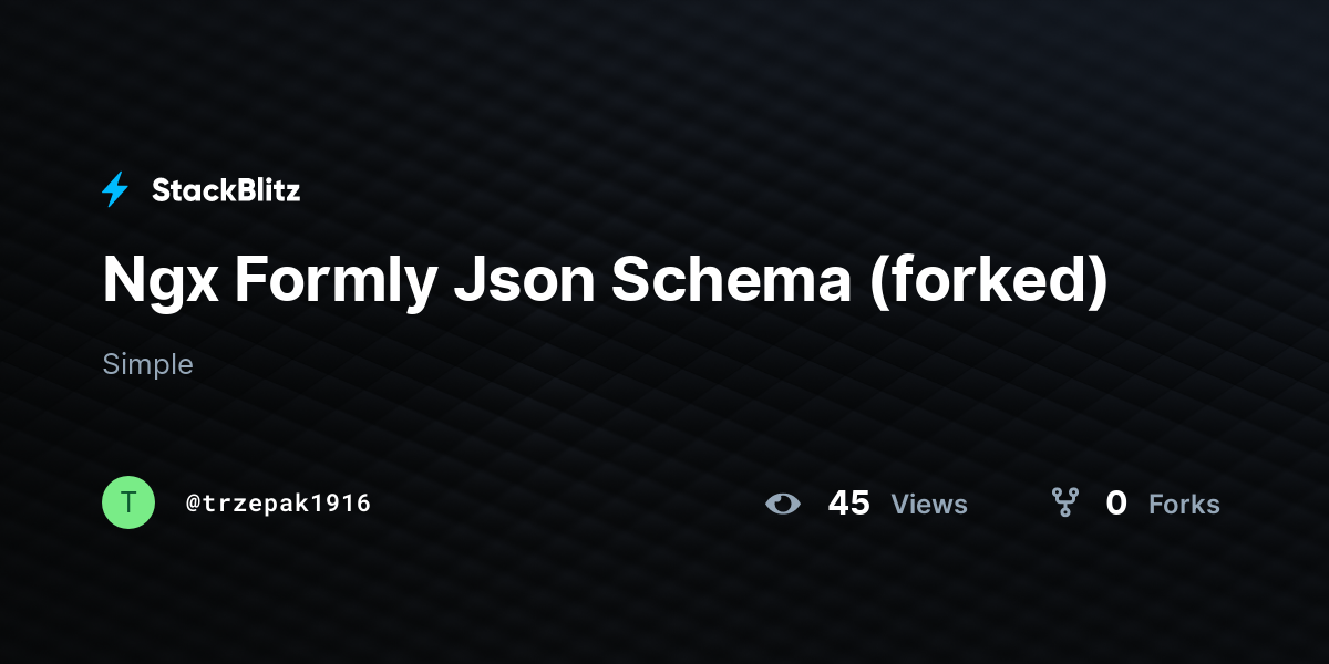 Ngx Formly Json Schema (forked) - StackBlitz Ngx Formly Json Schema (forked) - StackBlitz