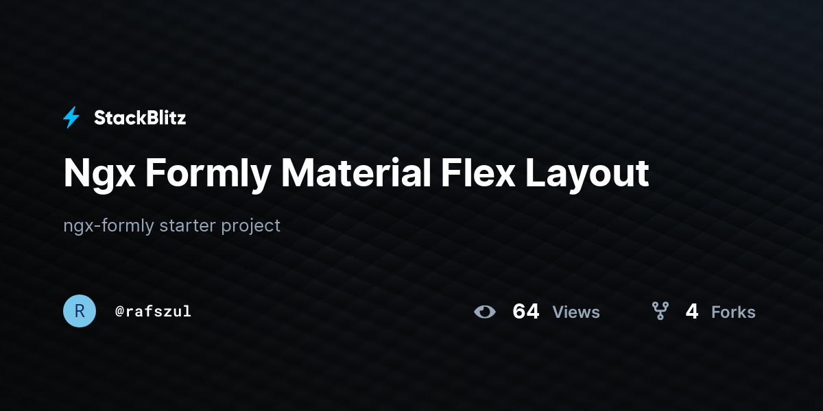 Ngx Formly Material Flex Layout - StackBlitz Ngx Formly Material Flex Layout - StackBlitz