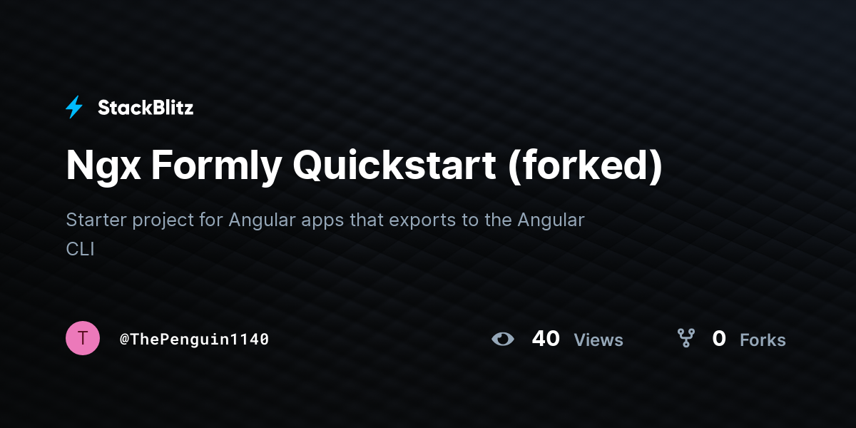 Ngx Formly Quickstart (forked) - StackBlitz Ngx Formly Quickstart (forked) - StackBlitz