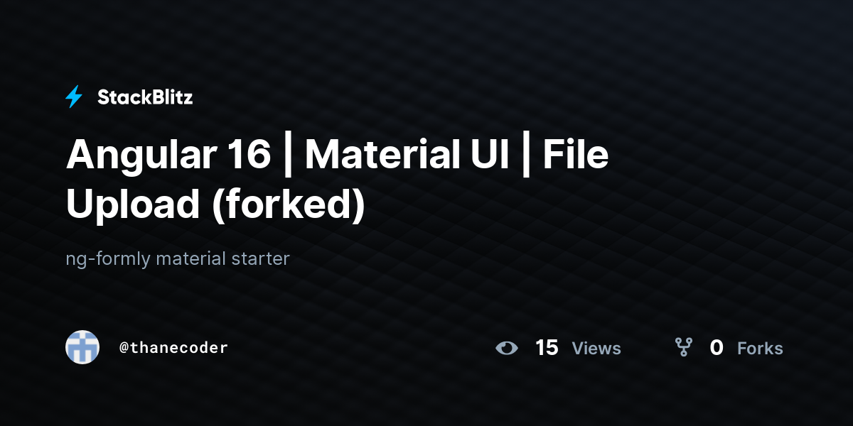 Angular 16 | Material UI | File Upload (forked) - StackBlitz