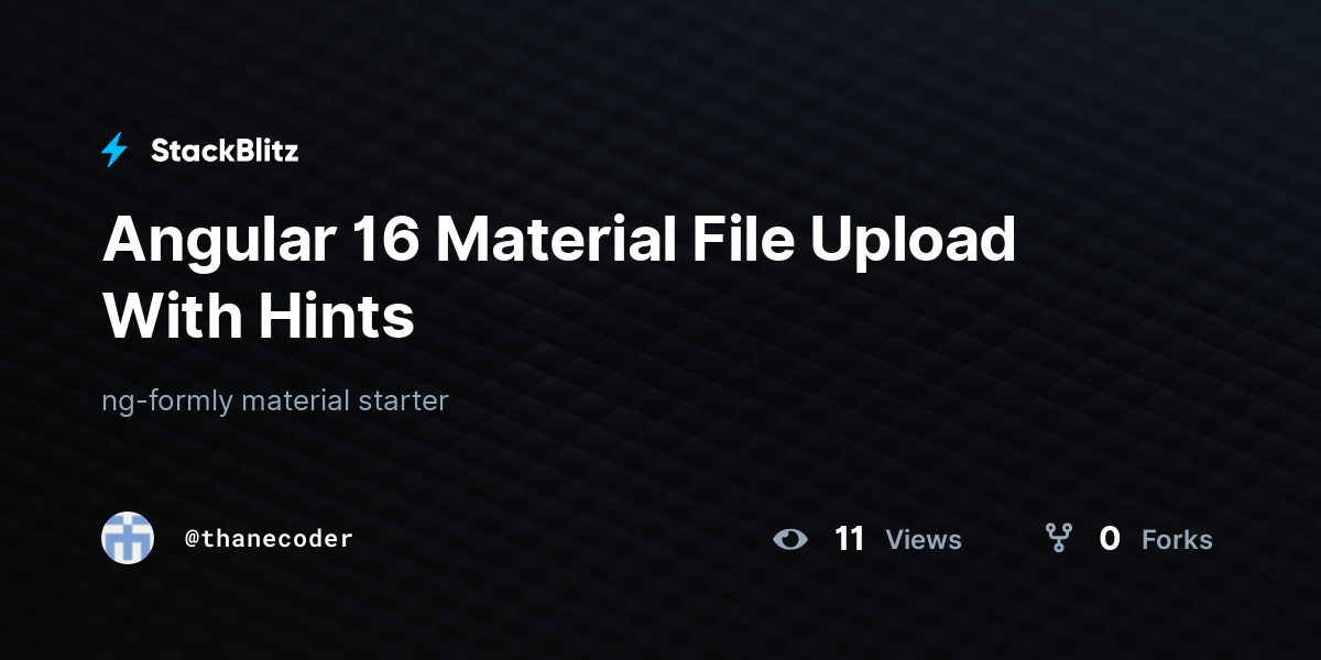 Angular 16 Material File Upload With Hints - StackBlitz