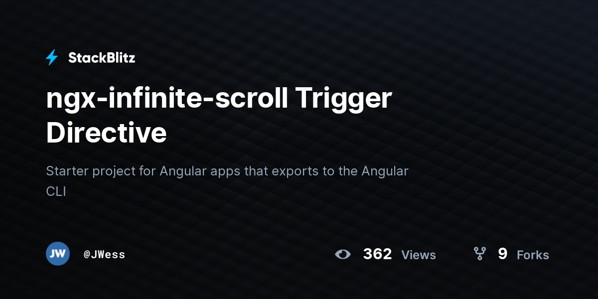 ngx-infinite-scroll Trigger Directive - StackBlitz ngx-infinite-scroll Trigger Directive - StackBlitz