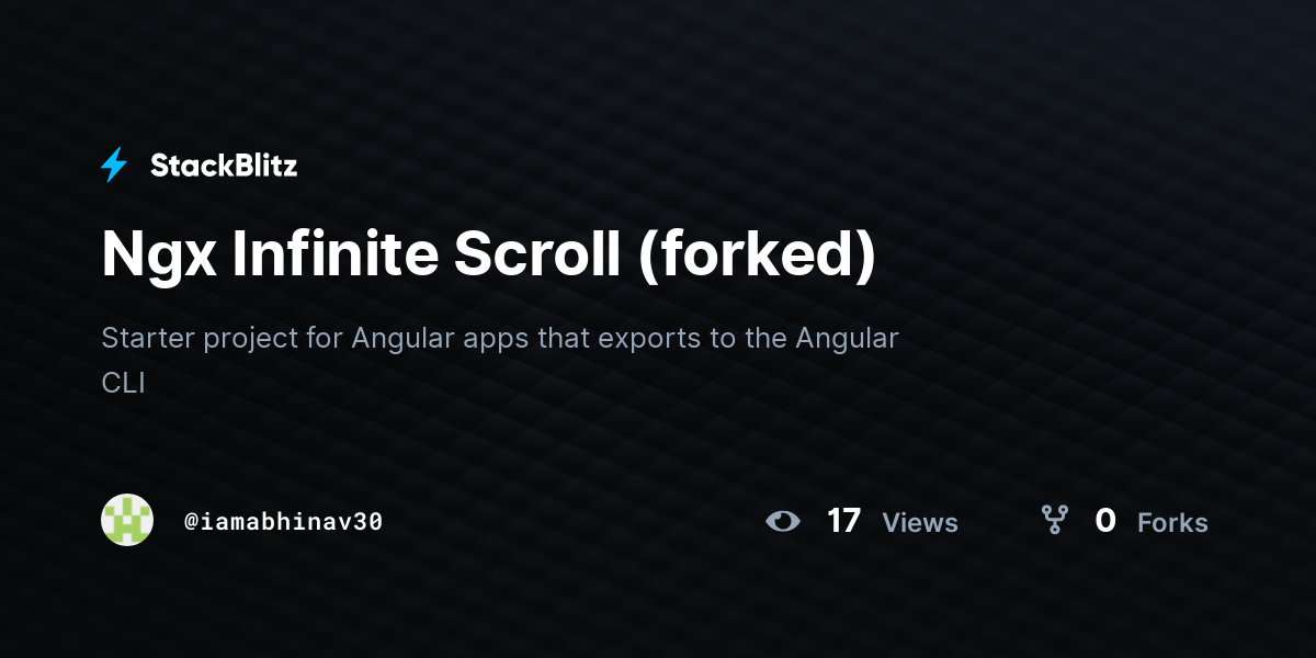 Ngx Infinite Scroll (forked) - StackBlitz Ngx Infinite Scroll (forked) - StackBlitz