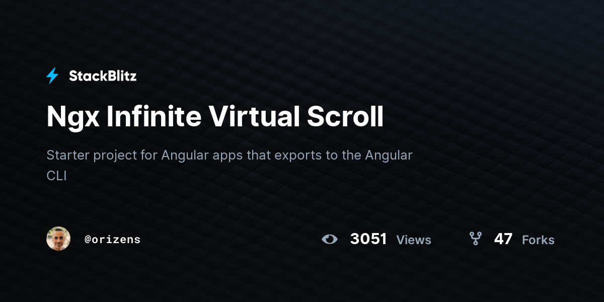 Ngx Infinite Virtual Scroll - StackBlitz Ngx Infinite Virtual Scroll - StackBlitz