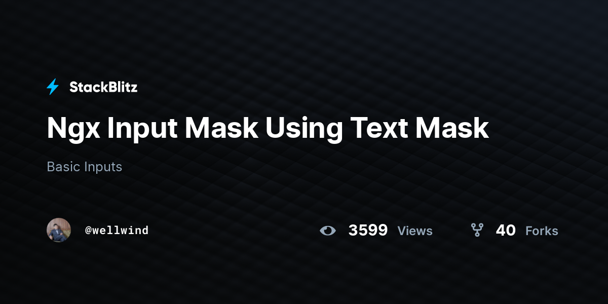 Ngx Input Mask Using Text Mask - StackBlitz
