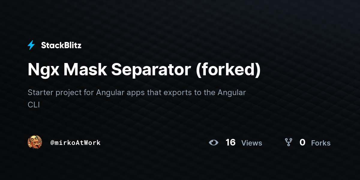Ngx Mask Separator (forked) - StackBlitz Ngx Mask Separator (forked) - StackBlitz