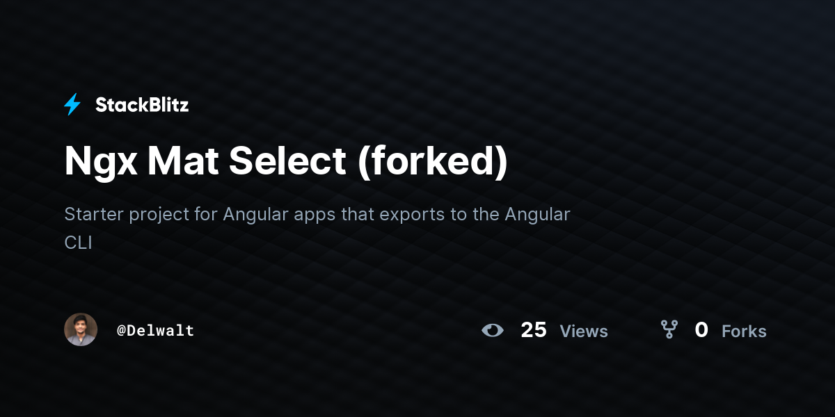 Ngx Mat Select (forked) - StackBlitz Ngx Mat Select (forked) - StackBlitz