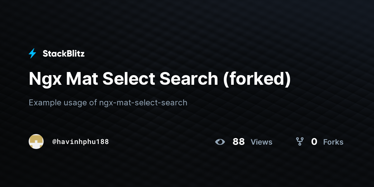 Ngx Mat Select Search (forked) - StackBlitz