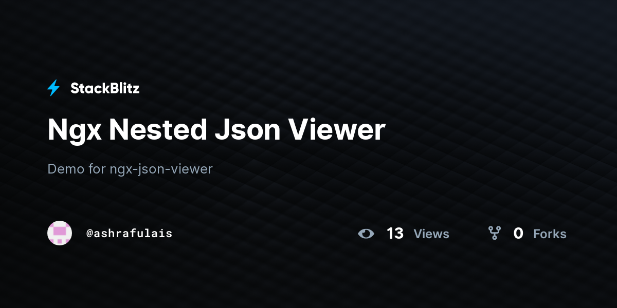 Ngx Nested Json Viewer - StackBlitz Ngx Nested Json Viewer - StackBlitz