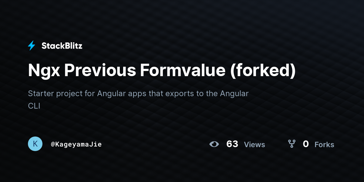 Ngx Previous Formvalue (forked) - StackBlitz