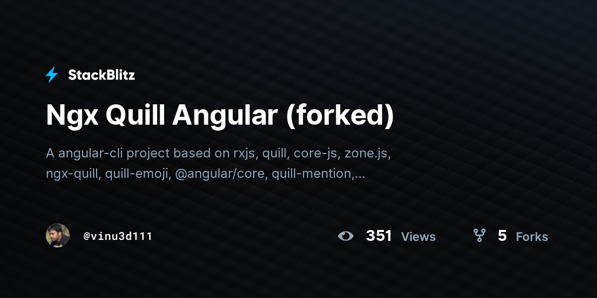 Ngx Quill Angular (forked) - StackBlitz Ngx Quill Angular (forked) - StackBlitz