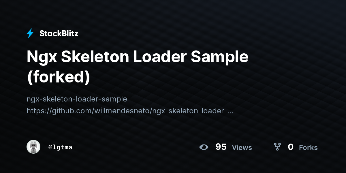 Ngx Skeleton Loader Sample (forked) - StackBlitz Ngx Skeleton Loader Sample (forked) - StackBlitz