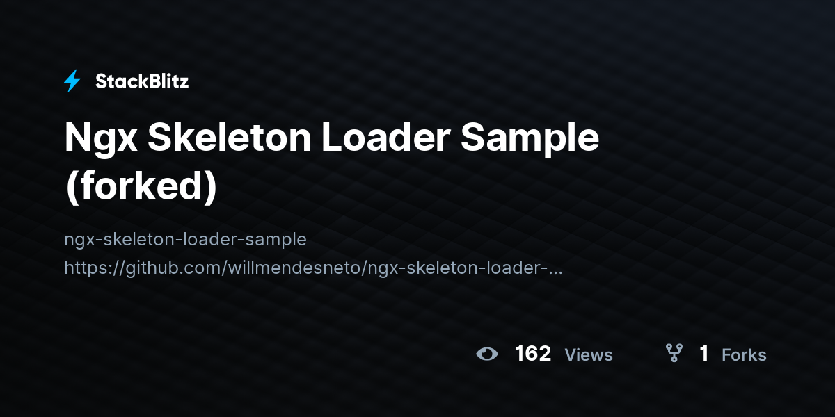 Ngx Skeleton Loader Sample (forked) - StackBlitz Ngx Skeleton Loader Sample (forked) - StackBlitz